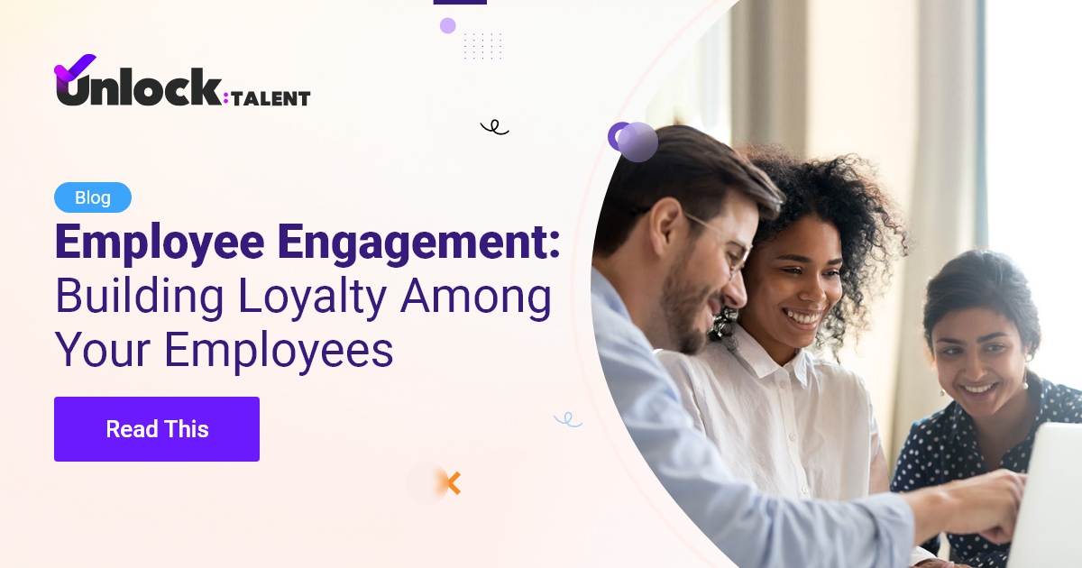 5 Tips to Further Employee Loyalty Via Employee Engagement