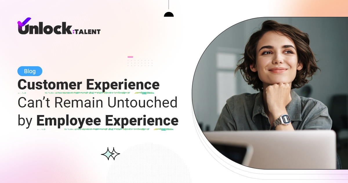 How Customer Experience & Employee Experience are Connected